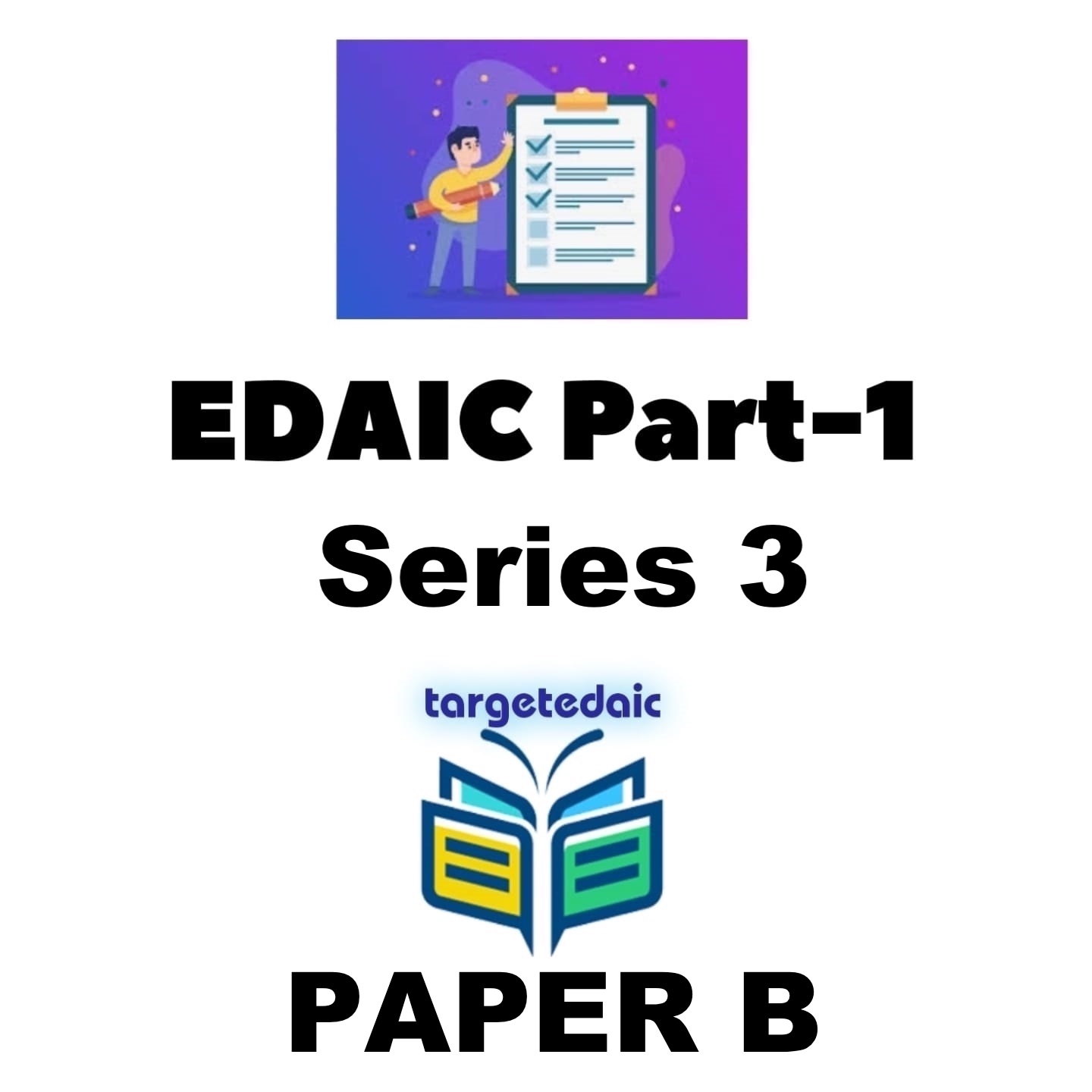 EDAIC MCQs Mock-test (3), Paper B with MCQ explanations. - targetedaic